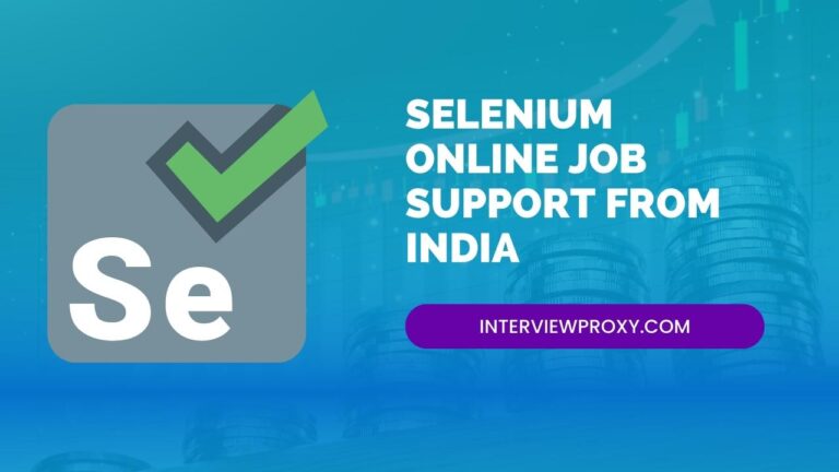 Selenium QA Proxy Interview Support | Proxy Support